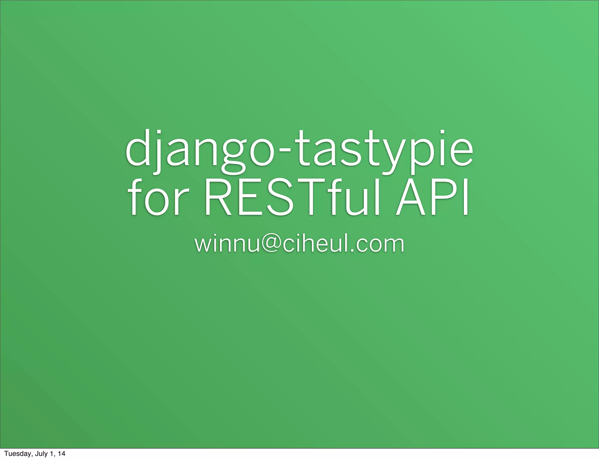 django-tastypie for RESTful | PPT