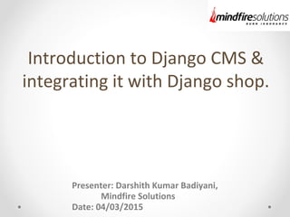 Django CMS & Integrating it with django shop | PPT