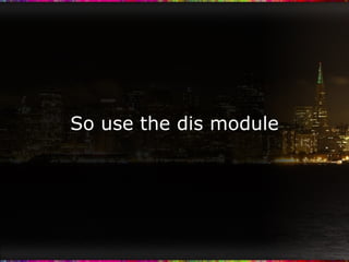 Dive into CPython Bytecode | PPT