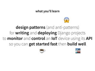 Django for IoT: From hackathon to production (DjangoCon US) | PDF ...