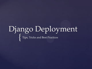 Django deployment best practices | PPT