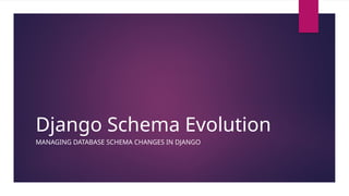 Django Schema Evolution for 5th sem.pptx