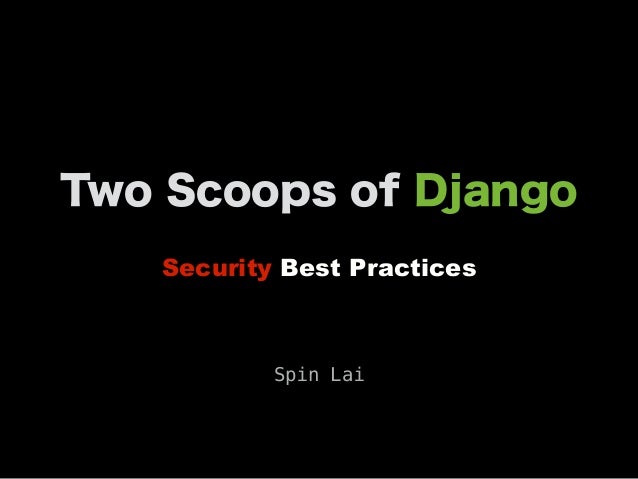 Two Scoops Of Django Security Best Practices