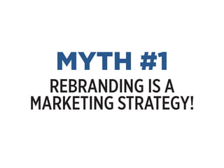 Busting Five Rebranding Myths | PDF