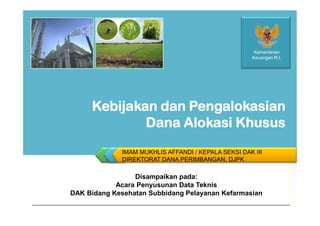 Djpk presentasi sosialisasi_dak_kesehatan | PPT