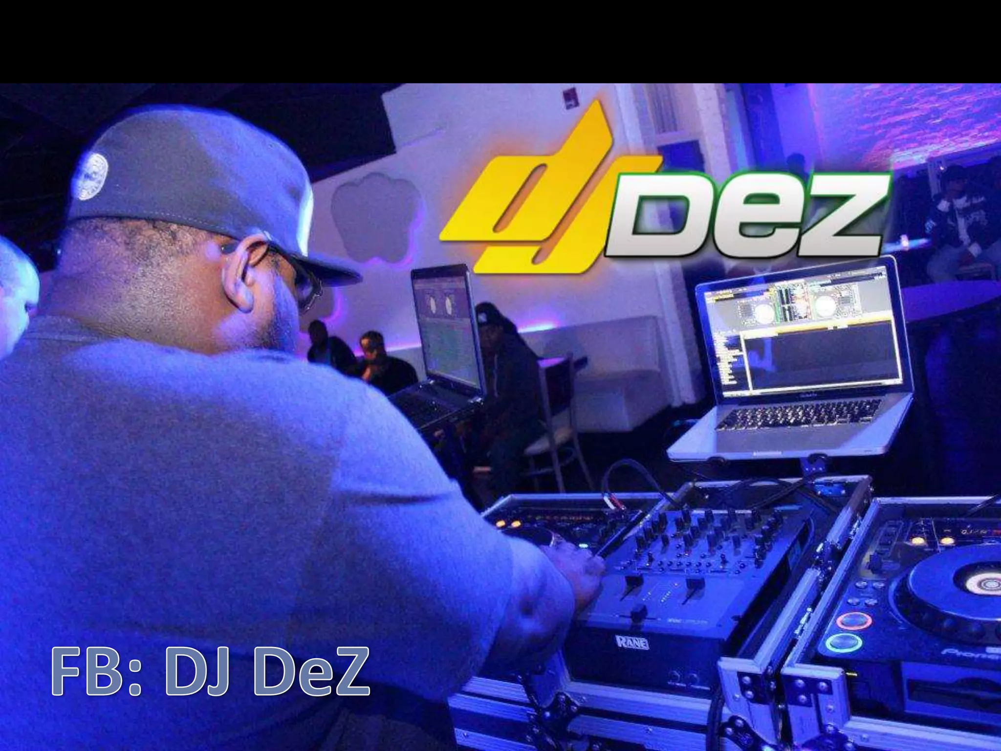 Dj DeZ slide show | PPT