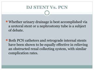 DJ Stenting or Percutaneous nephrostomy(PCN) in acute pyelonephritis | PPT