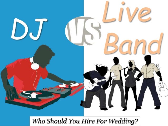 DJ V/S Live Band: Who Should You Hire For Wedding?