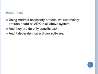 Controlling and monitoring external embedded device using android frameworks (AOA) | PPT