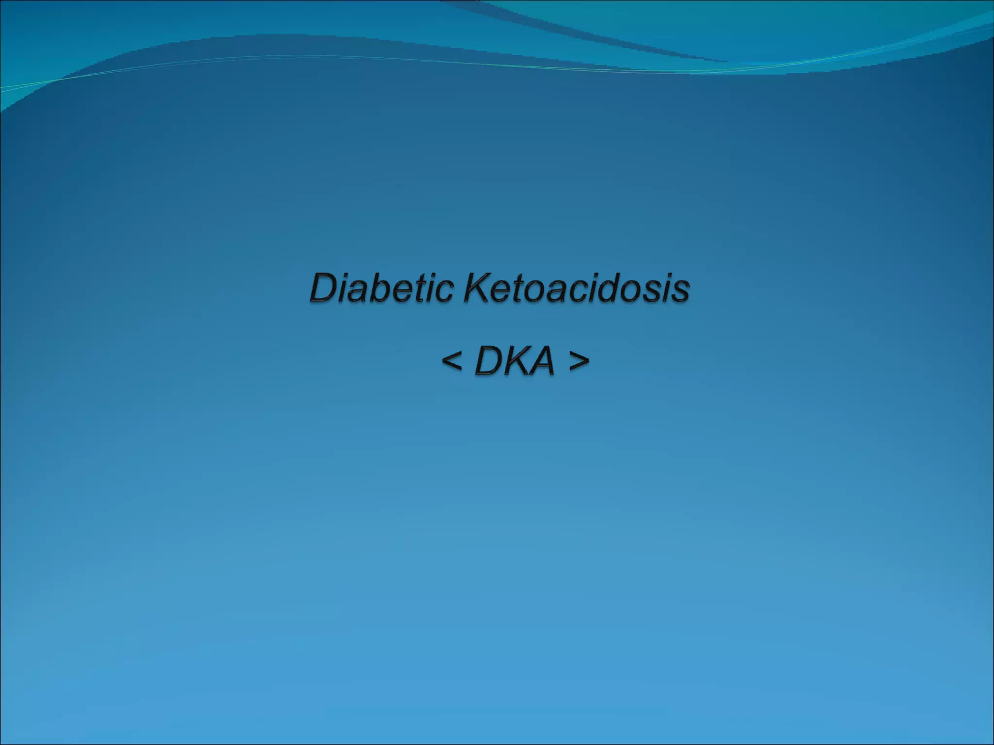Diabetic ketoacidosis | PPT