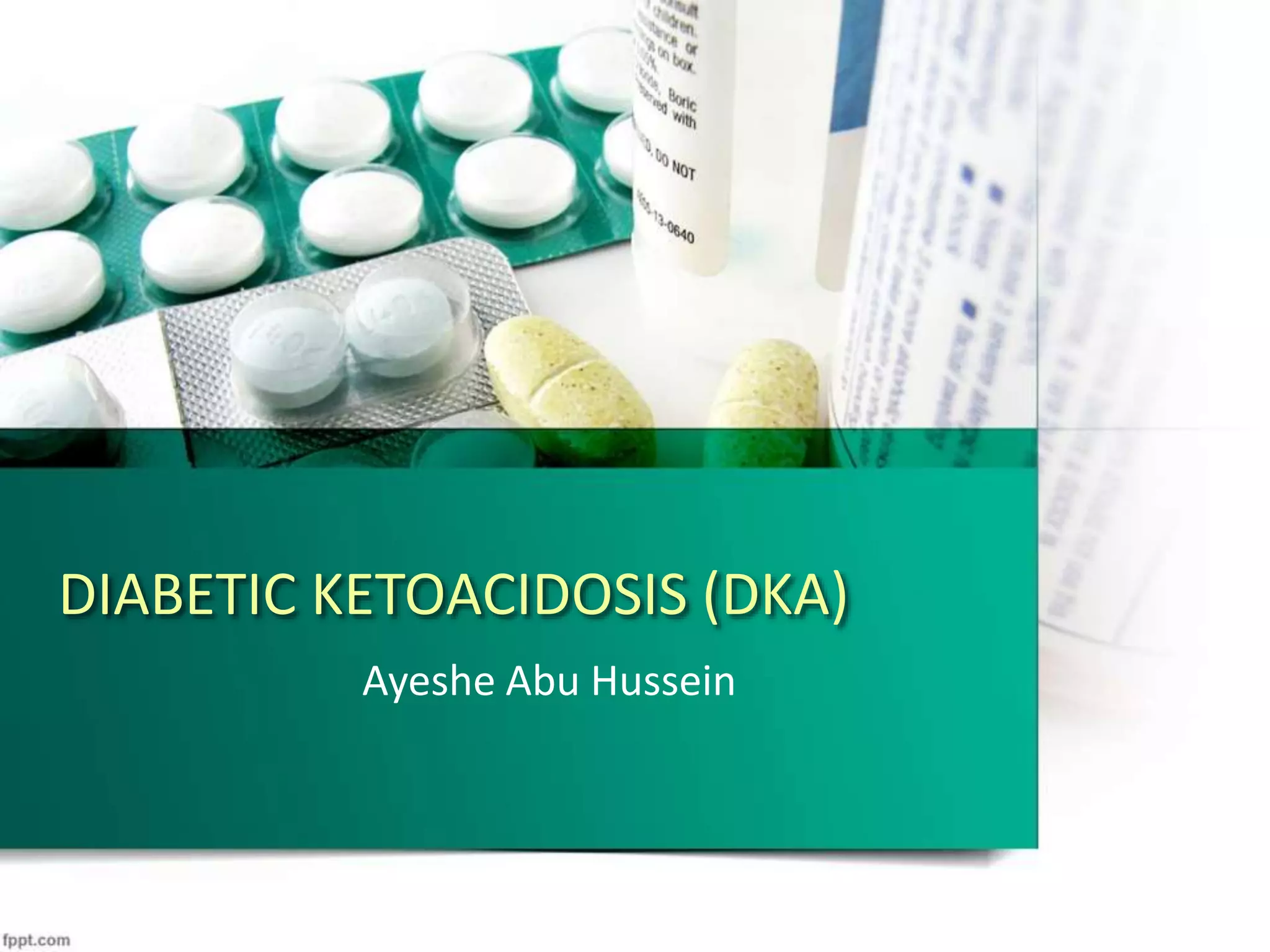 Diabetic ketoacidosis DKA | PPTX