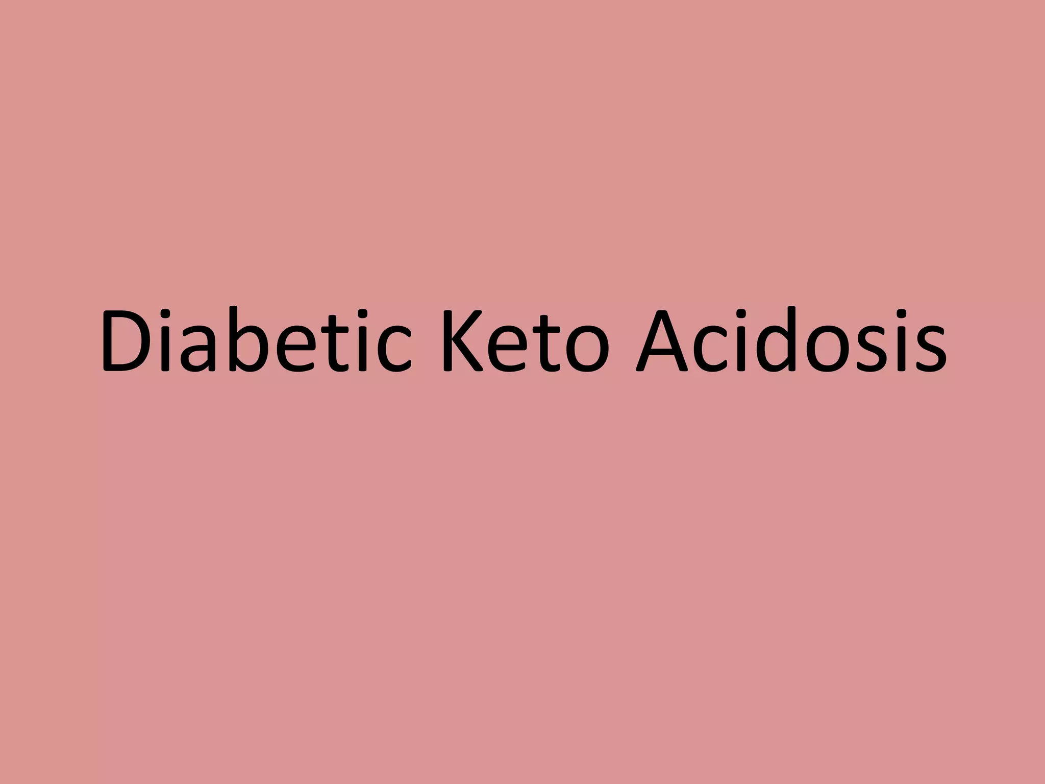 Diabetic Keto Acidosis | PPTX