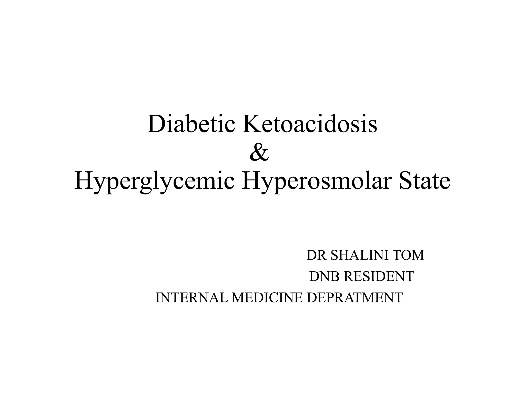 Diabetes ketoacidosis and hyperosmolar hyperglycemia | PPTX