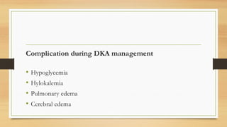 Diabetic Ketoacidosis it's pathogenesis and management | PPT