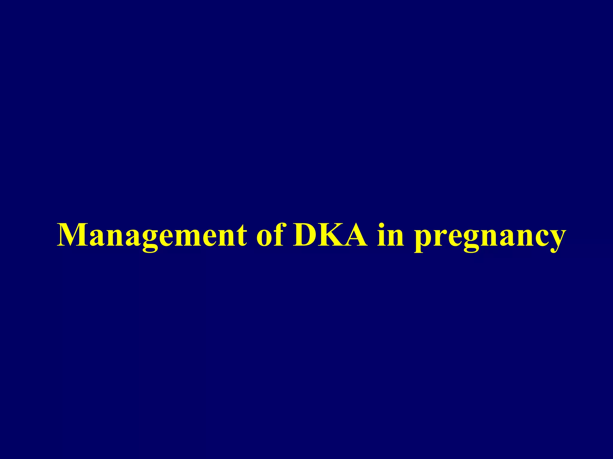 Diabetic ketoacidosis in pregnancy ( Ahmed Walid Anwar Morad) | PPT