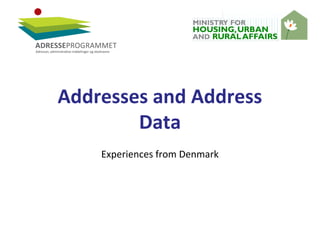 Addresses and Address Data - Experiences from denmark | PPT