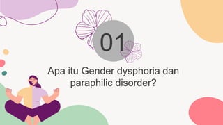 (D)_Kelompok 8_Gender Dysphoria dan Paraphilic Disorder.pptx