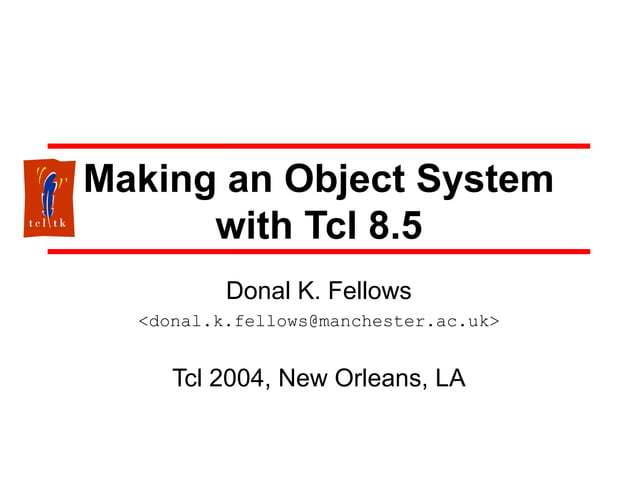 Making an Object System with Tcl 8.5 | PPT