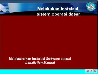 Melakukan Instalasi Sistem Operasi Dasar | PPT