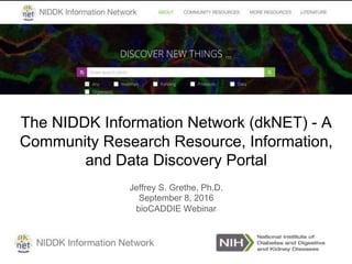 bioCADDIE Webinar: The NIDDK Information Network (dkNET) - A Community ...