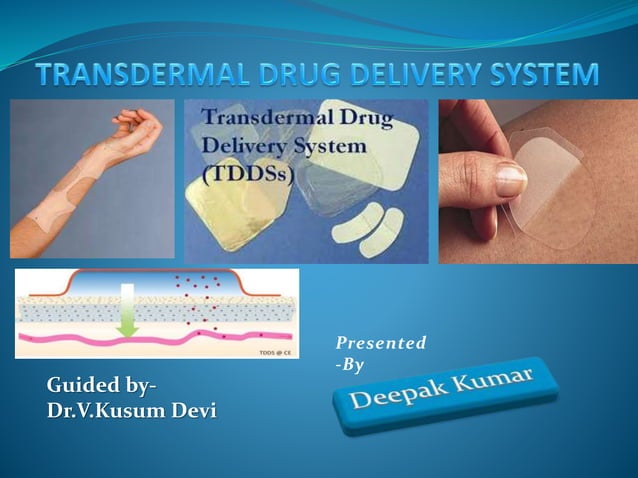 Transdermal drug delivery systems by- Deepak kumar | PPT