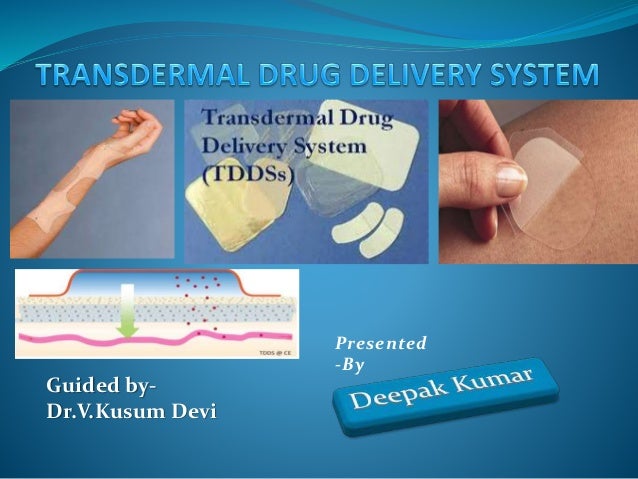 Transdermal drug delivery systems by- Deepak kumar