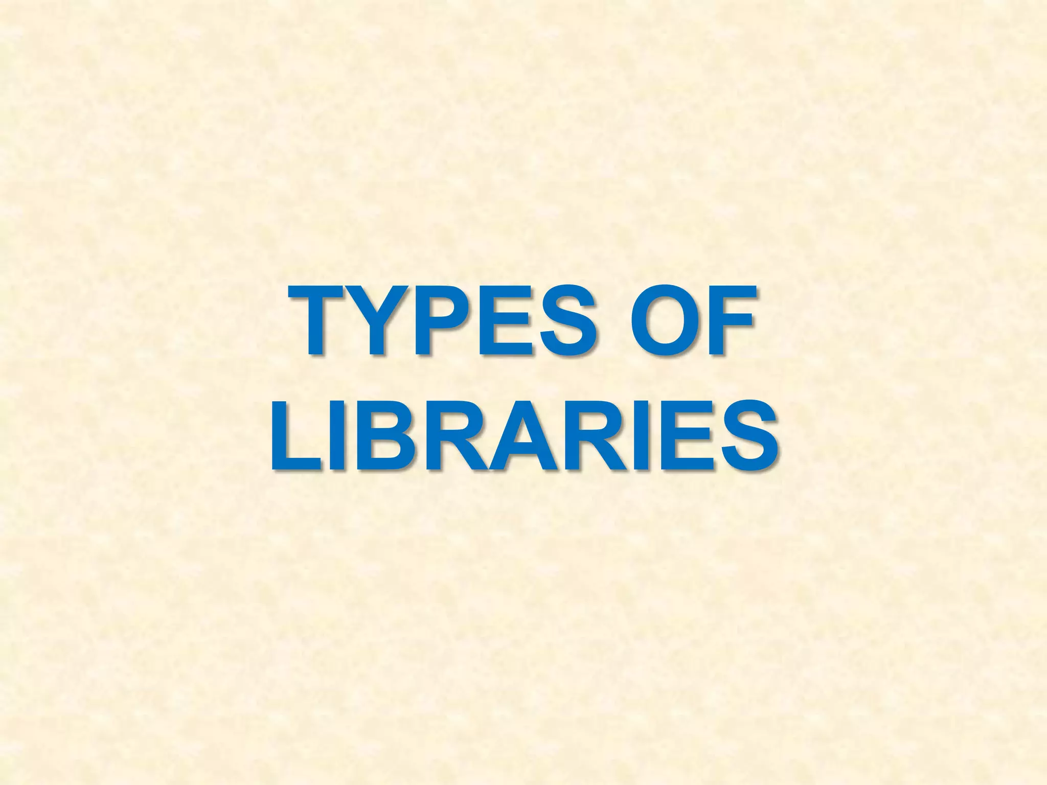 Types of Libraries | PPTX