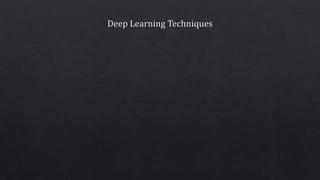 DEEP LEARNING TECHNIQUES POWER POINT PRESENTATION | PPTX