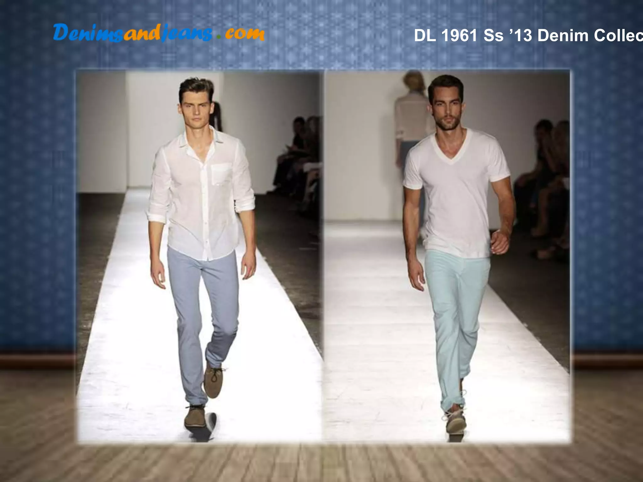Dl 1961 Spring summer '13 Denim Collection | PPT