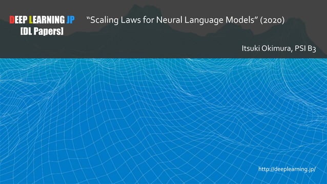 【DL輪読会】Scaling Laws for Neural Language Models | PPTX | Web Design and HTML | Internet