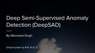 Deep Semi-Supervised Anomaly Detection | PPTX | Technology & Computing