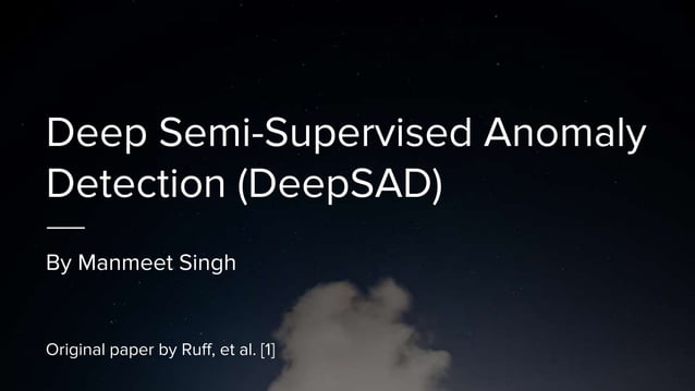 Deep Semi-Supervised Anomaly Detection | PPT