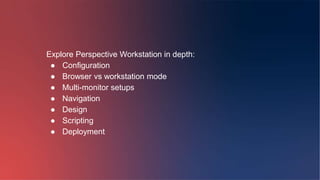 Design Like a Pro: Developing & Deploying Perspective Applications as ...
