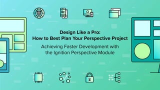 Design Like a Pro: How to Best Plan Your Perspective Project | PPTX