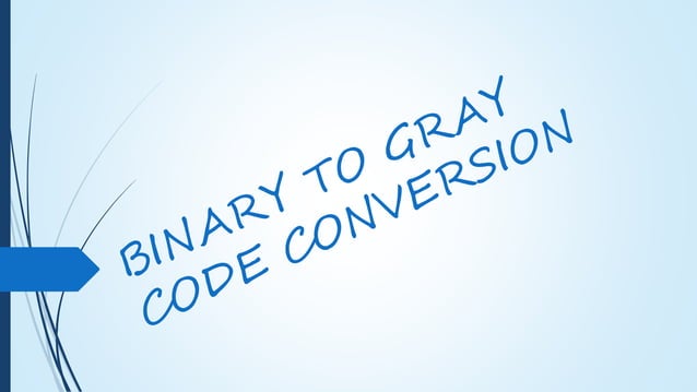 Dlc{binary to gray code conversion} ppt | PPTX | Programming Languages | Computing