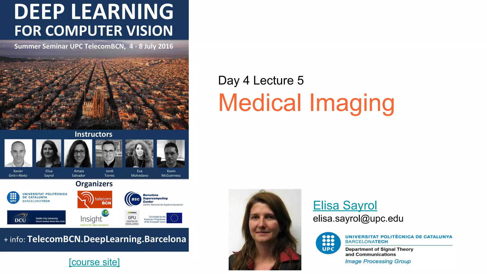 Deep Learning for Computer Vision: Medical Imaging (UPC 2016) | PDF