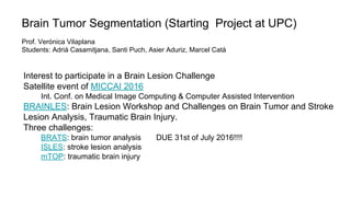Deep Learning for Computer Vision: Medical Imaging (UPC 2016) | PDF