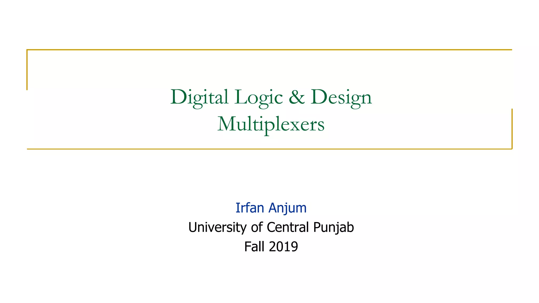 DLD Lec 8 multiplexers.pptx