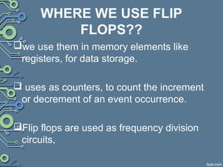 Flip Flop | PPT | Data Storage and Warehousing | Computing