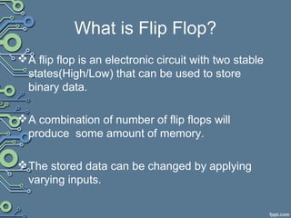 Flip Flop | PPT | Data Storage and Warehousing | Computing