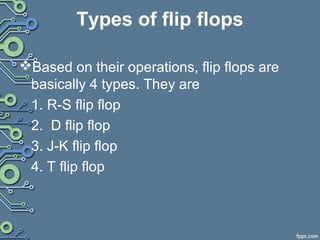 Flip Flop | PPT | Data Storage and Warehousing | Computing