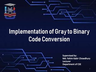 Implementation of Gray to Binary Code Conversion | PPTX | Computing | Technology & Computing
