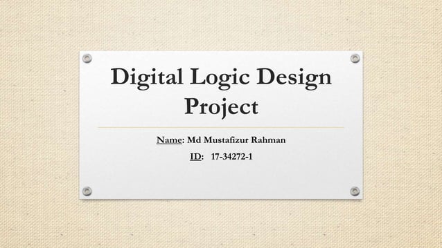 Digital Logic Design Project Presentation Slides by MD MUSTAFIZUR RAHMAN SAYEM | PPTX | Computer ...
