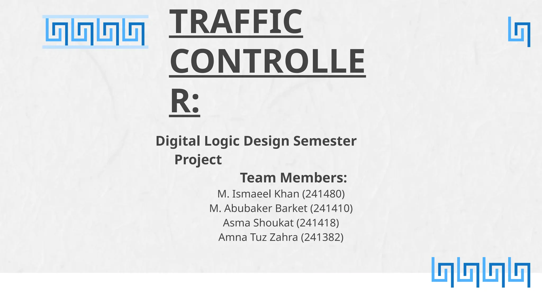 Traffic controller Digital Logic Design project | PPTX
