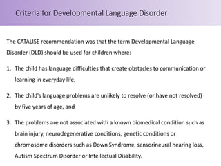Developmental Language Disorder (DLD): The consensus explained | PPTX