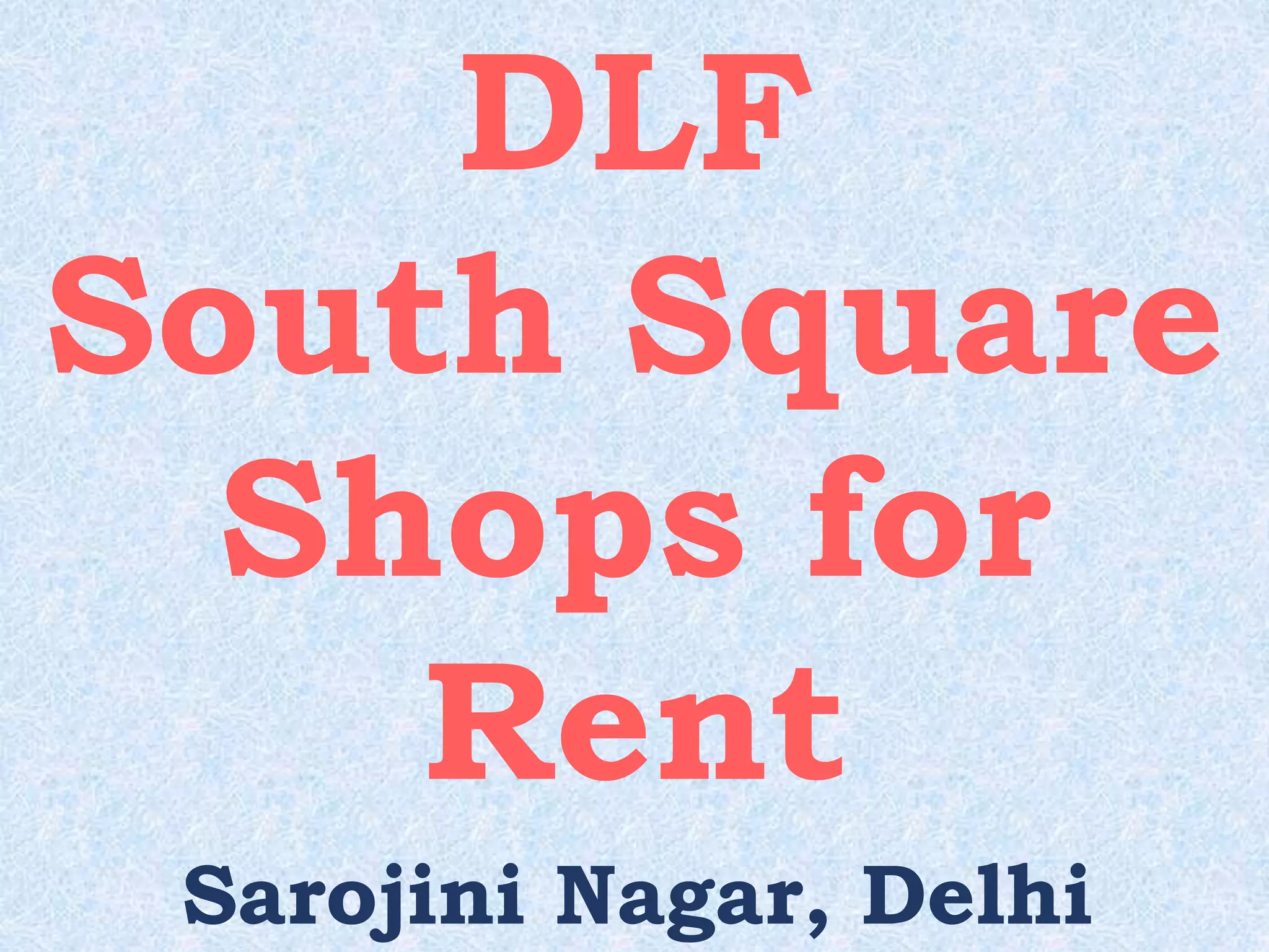 Dlf south square Shops for Rent Sarojini Nagar Delhi | PPT
