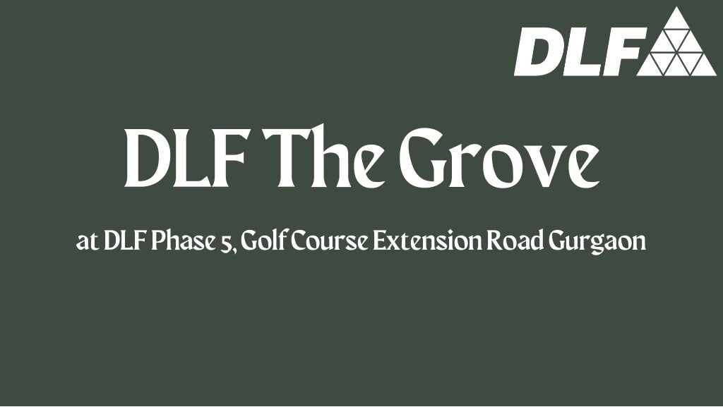 DLF The Grove at DLF Phase 5, Golf Course Extension Road Gurgaon-Luxury ...