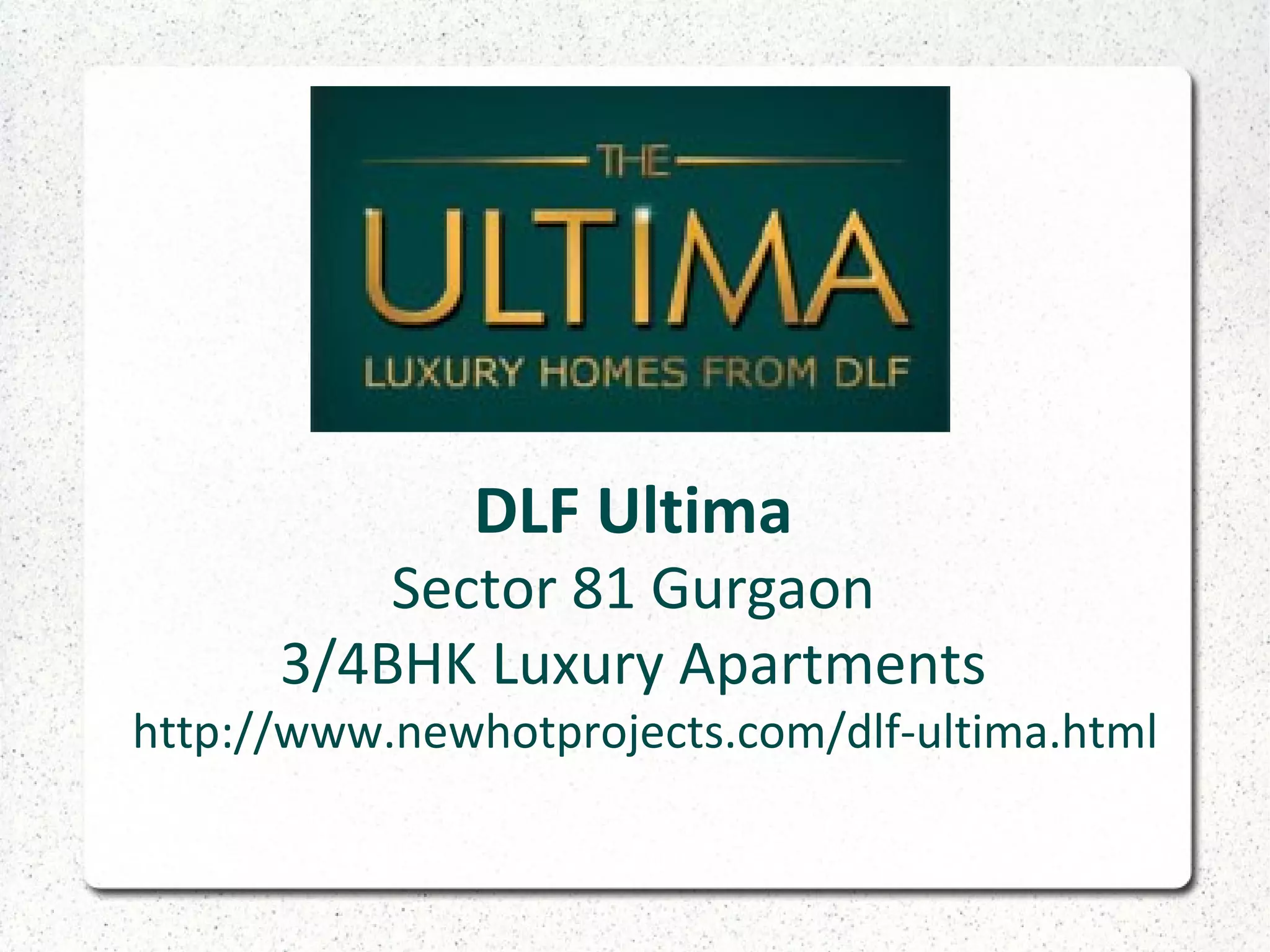 Dlf ultima | PPT