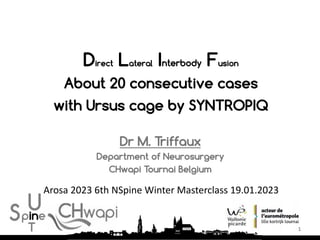 eXLIF or DLIF about 20 consecutive cases whit Ursus cages by Syntropiq ...