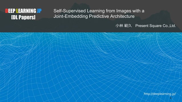 【dl輪読会】self Supervised Learning From Images With A Joint Embedding Predictive Architecture Ppt